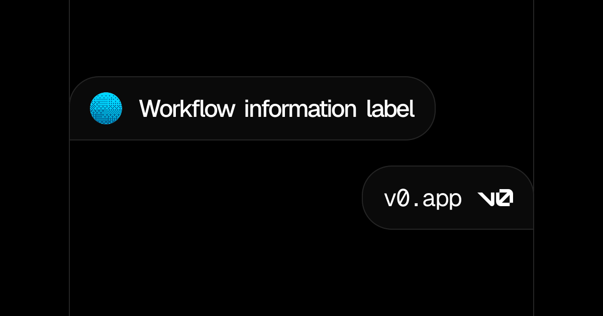 Workflow information label – v0 by Vercel