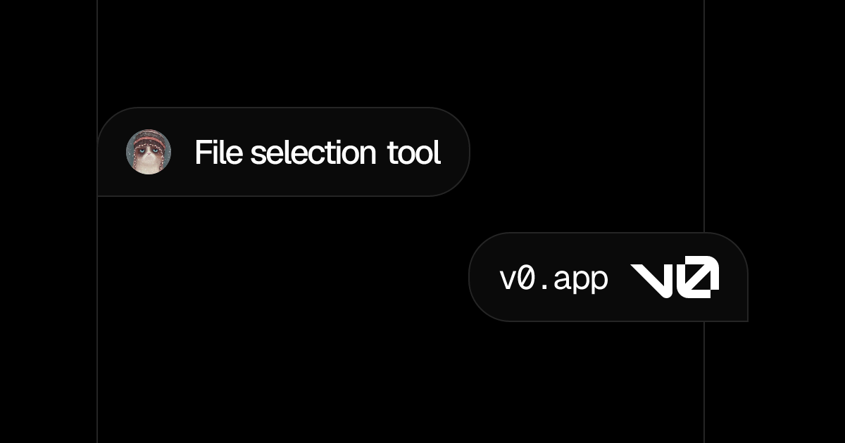 File selection tool – v0 by Vercel