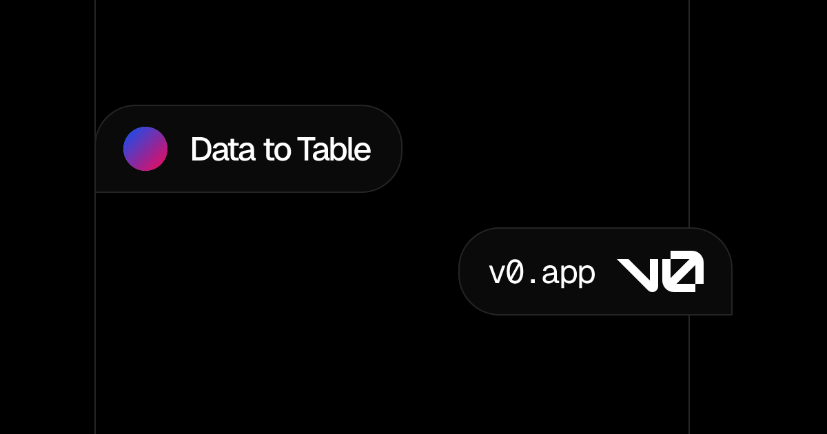 Data to Table – v0 by Vercel