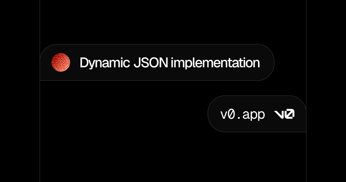 Dynamic JSON implementation – v0 by Vercel