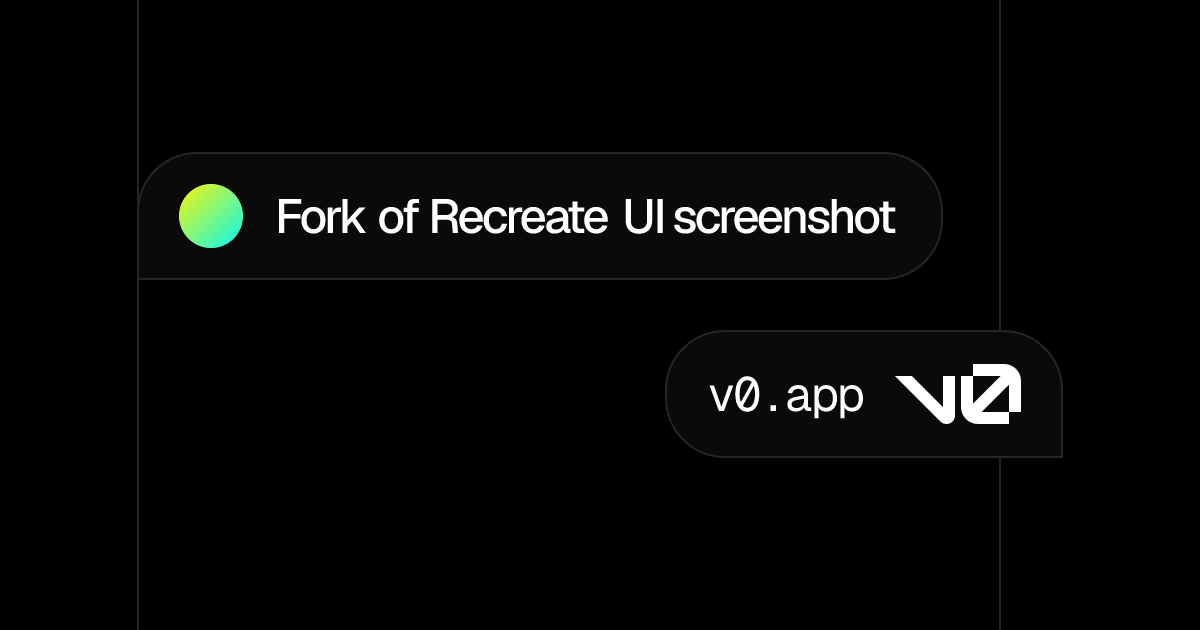 Fork of Recreate UI screenshot – v0 by Vercel