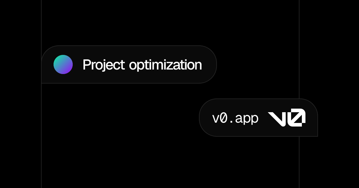 Project optimization – v0 by Vercel