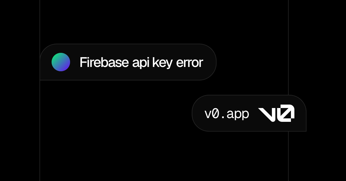 Firebase api key error – v0 by Vercel