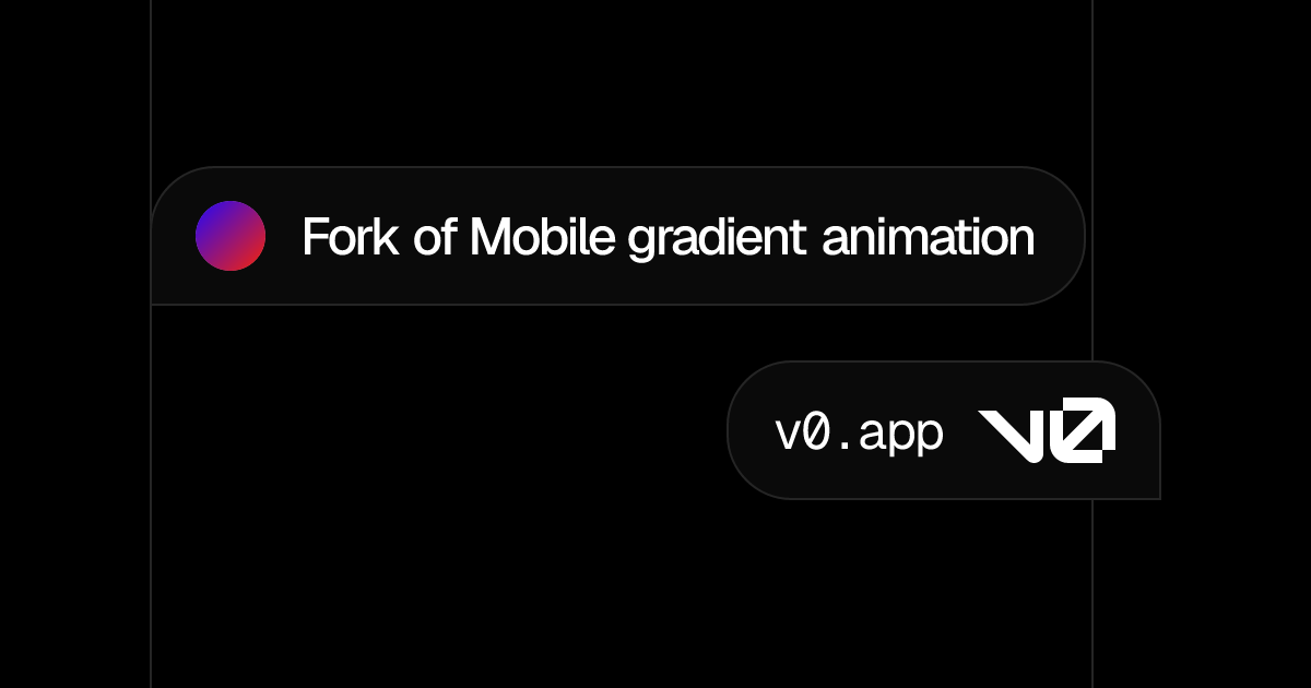 Fork of Mobile gradient animation – v0 by Vercel