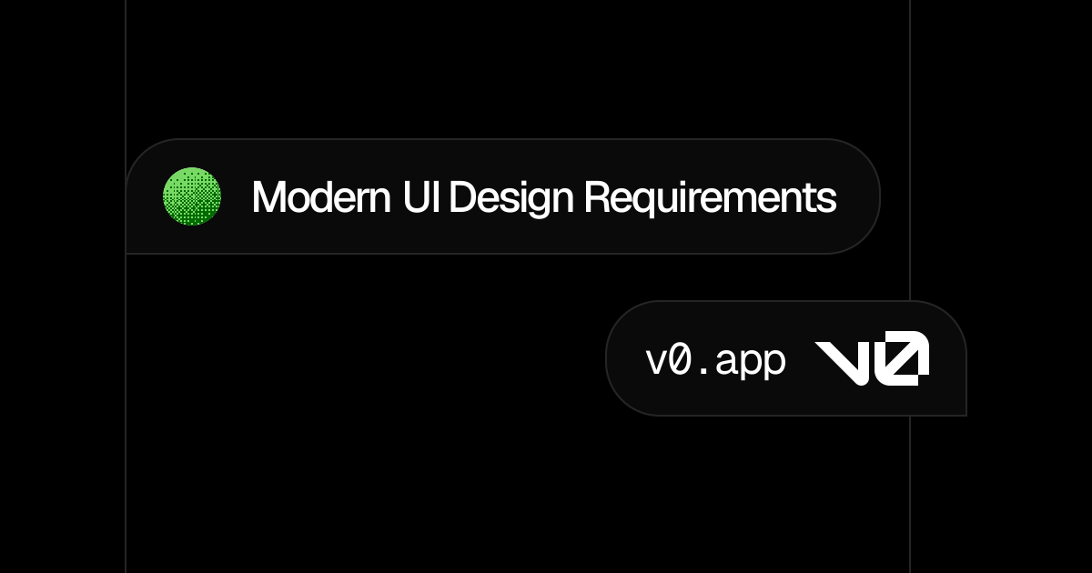 Modern UI Design Requirements – v0 by Vercel