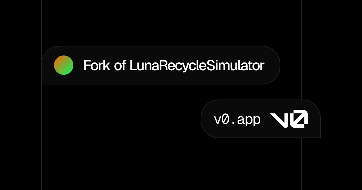 Fork of LunaRecycleSimulator – v0 by Vercel