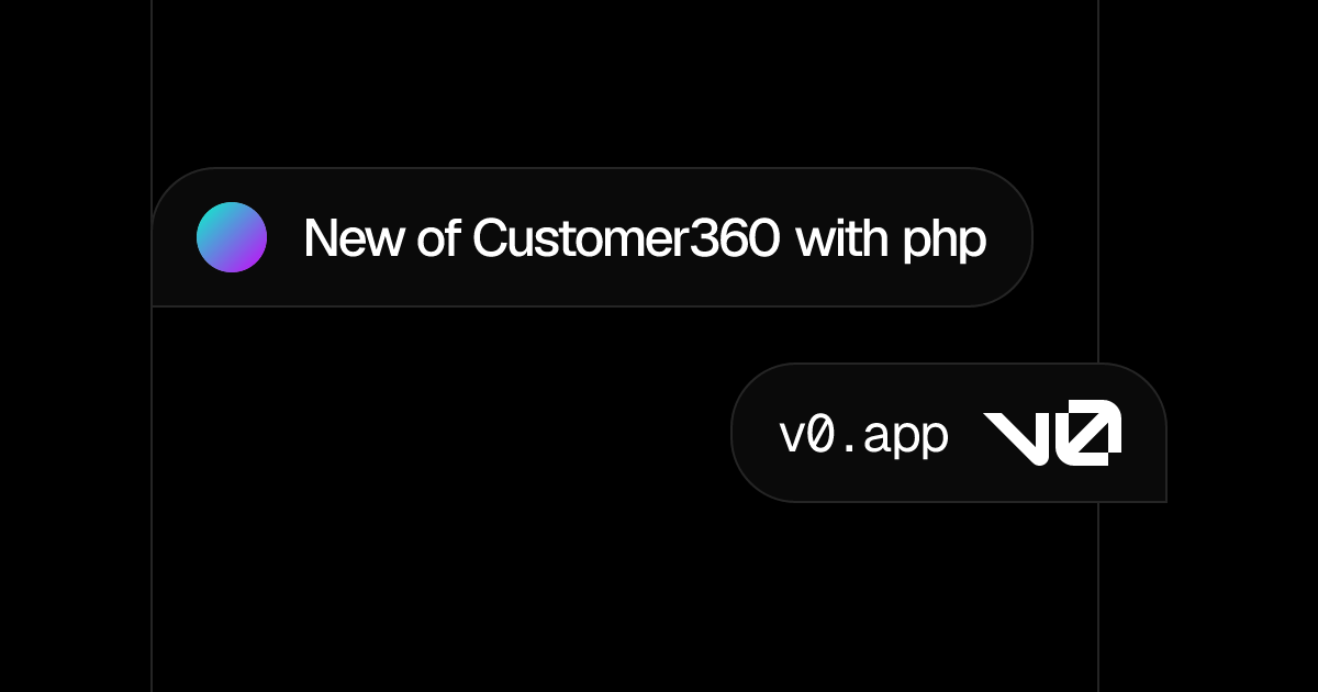 New of Customer360 with php – v0 by Vercel