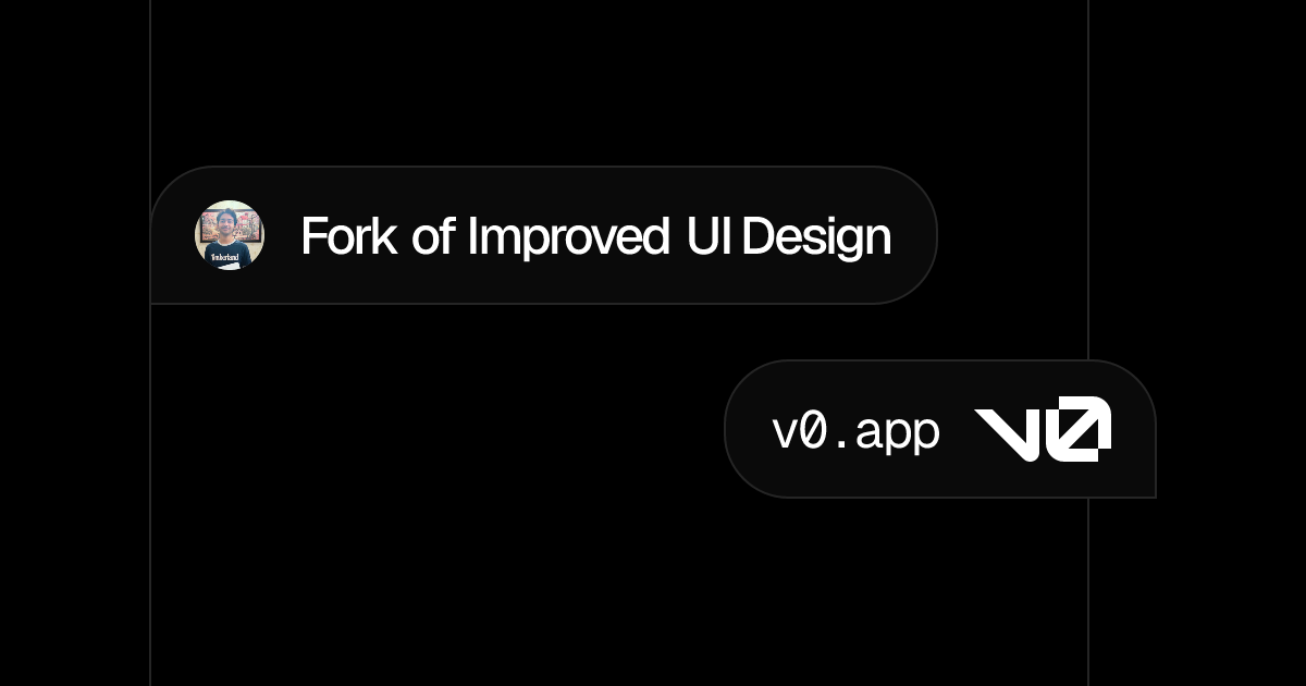 Fork of Improved UI Design – v0 by Vercel