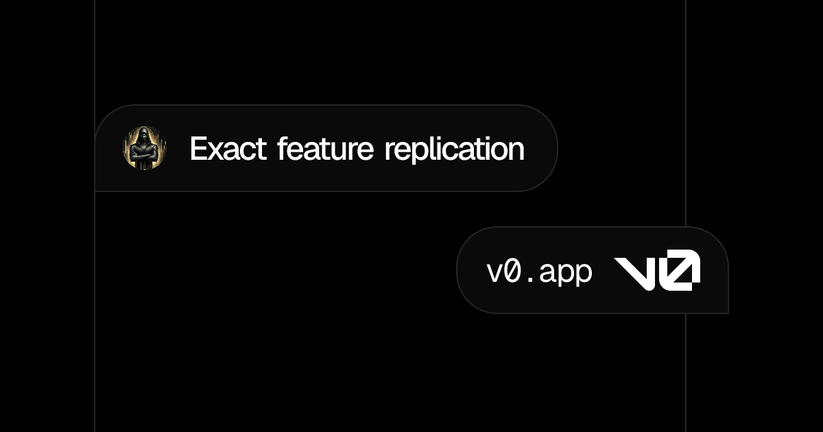 Exact feature replication – v0 by Vercel