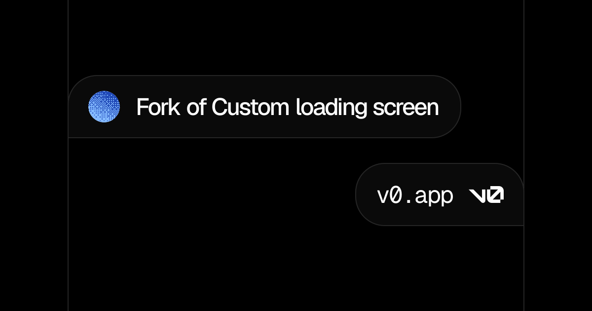 Fork of Custom loading screen – v0 by Vercel