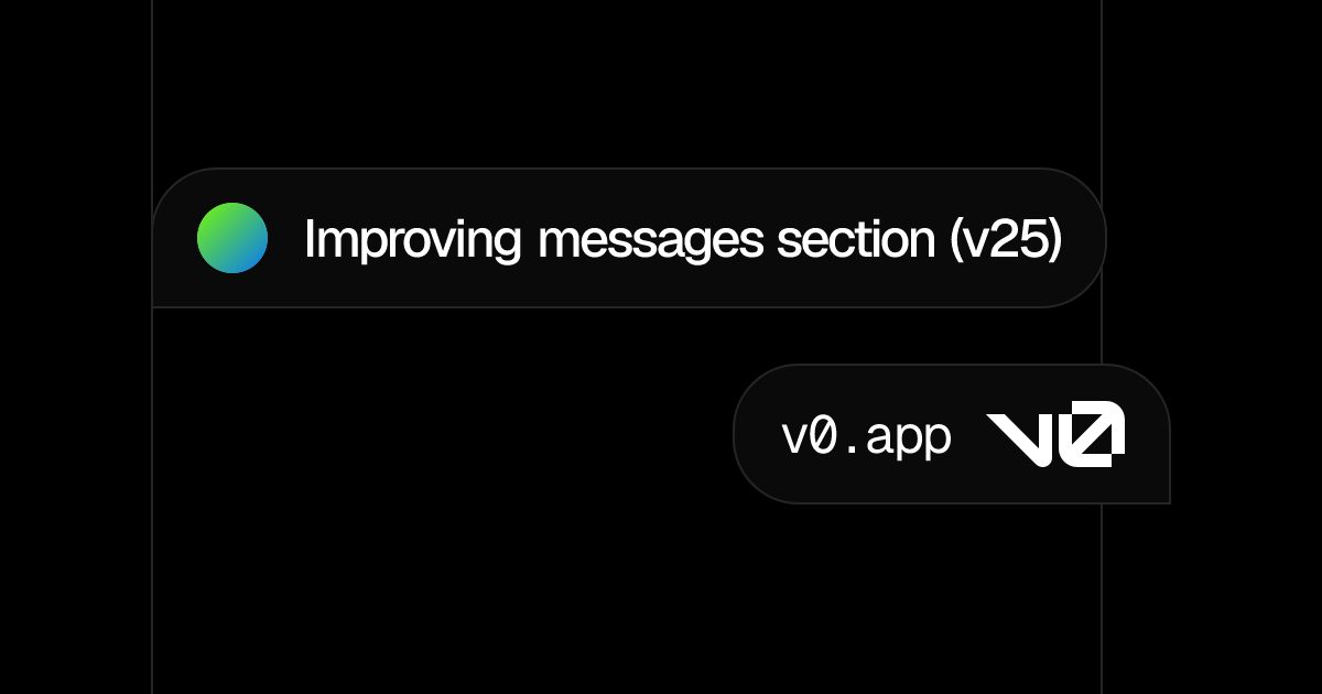 Improving messages section (v25) – v0 by Vercel