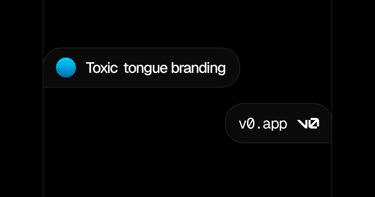 Toxic tongue branding – v0 by Vercel