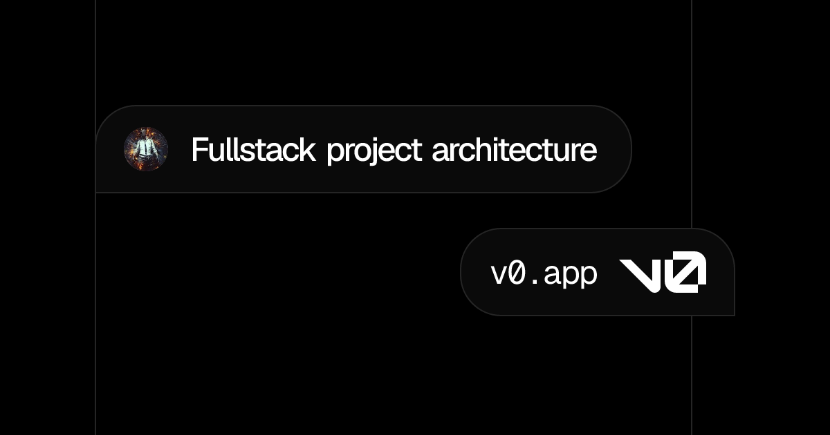 Fullstack project architecture – v0 by Vercel