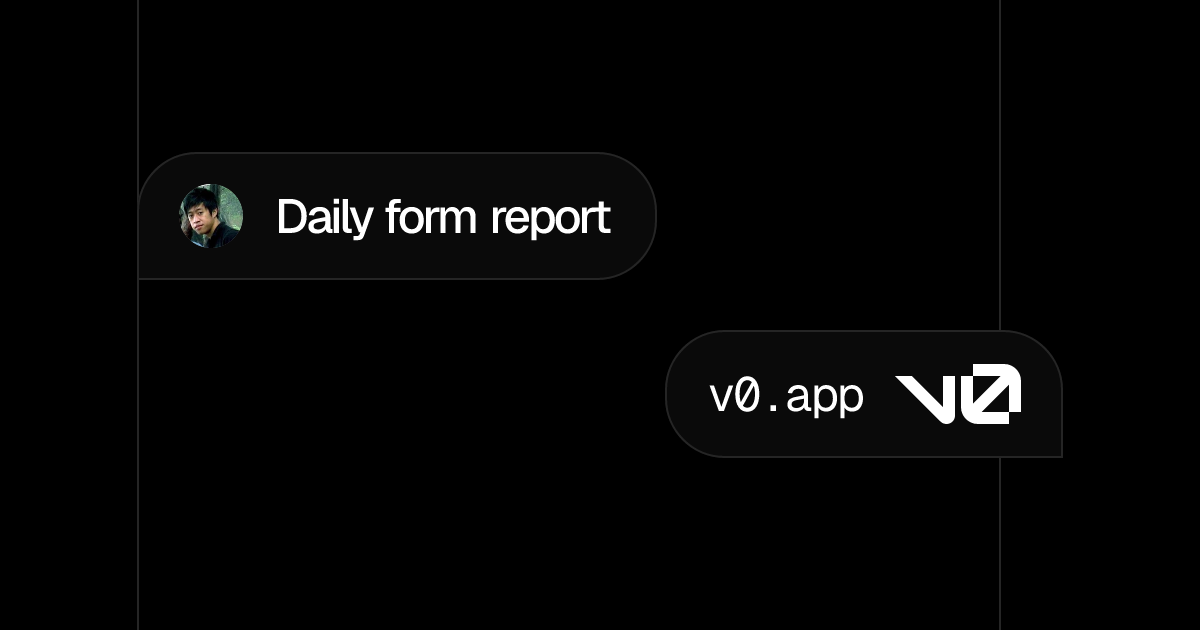 Daily form report – v0 by Vercel