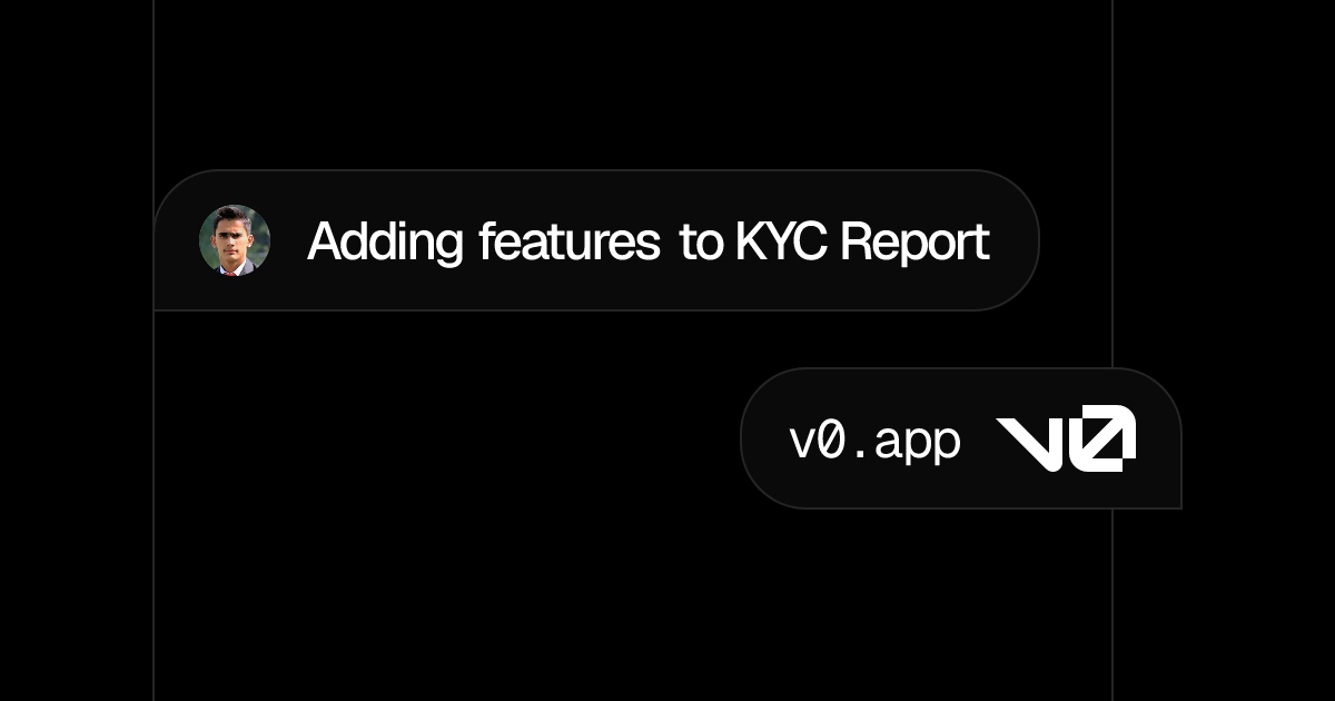 Adding features to KYC Report – v0 by Vercel