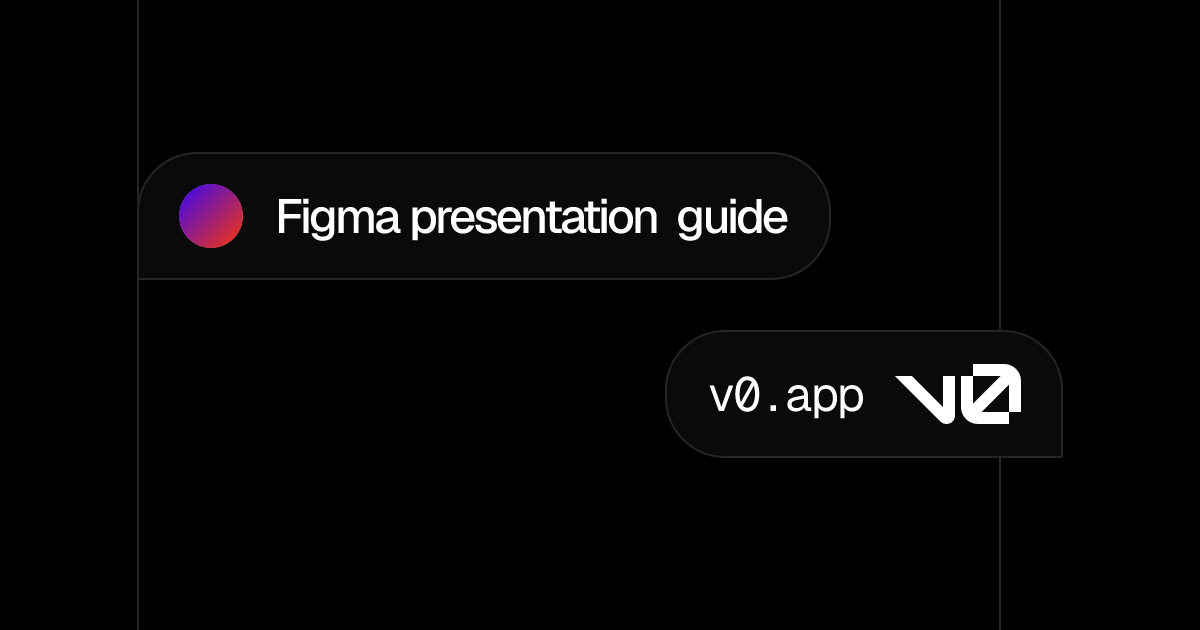 Figma presentation guide – v0 by Vercel