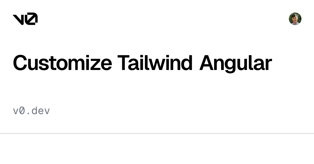Customize Tailwind Angular – v0 by Vercel Customize Tailwind Angular – v0 by Vercel
