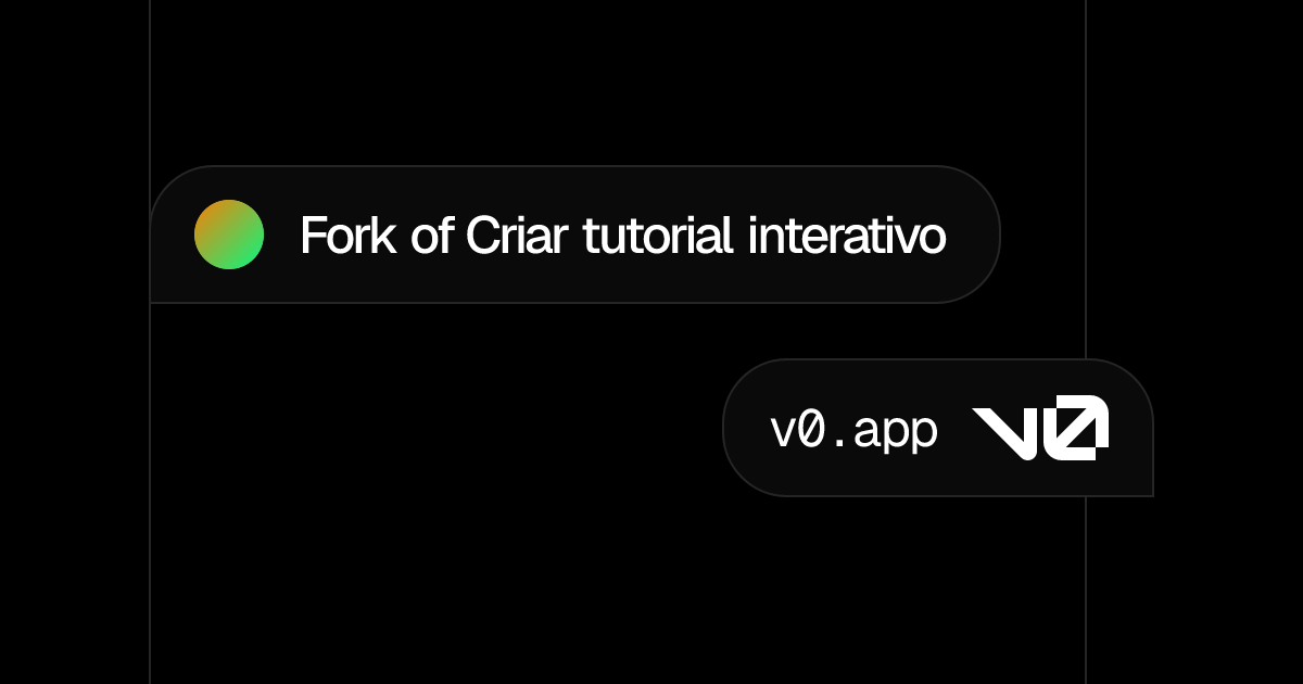 Fork of Criar tutorial interativo – v0 by Vercel