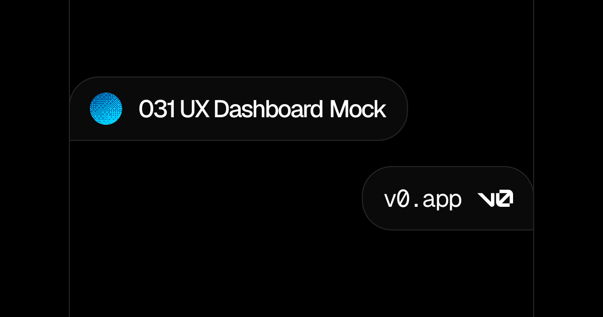 031 UX Dashboard Mock – v0 by Vercel
