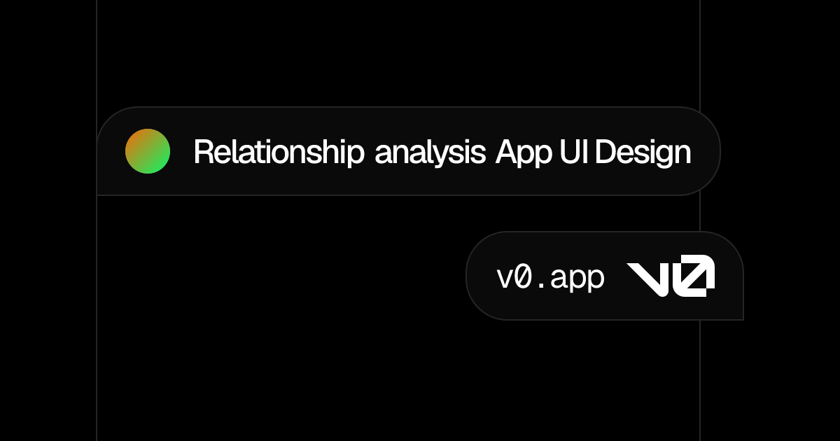 Relationship analysis App UI Design – v0 by Vercel
