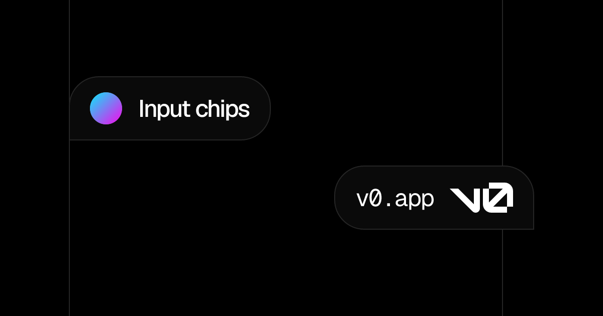 Input chips – v0 by Vercel