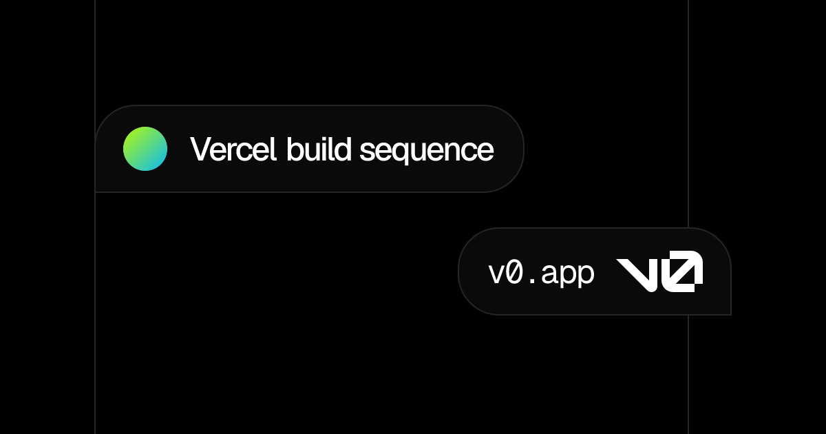 Vercel build sequence - v0 by Vercel