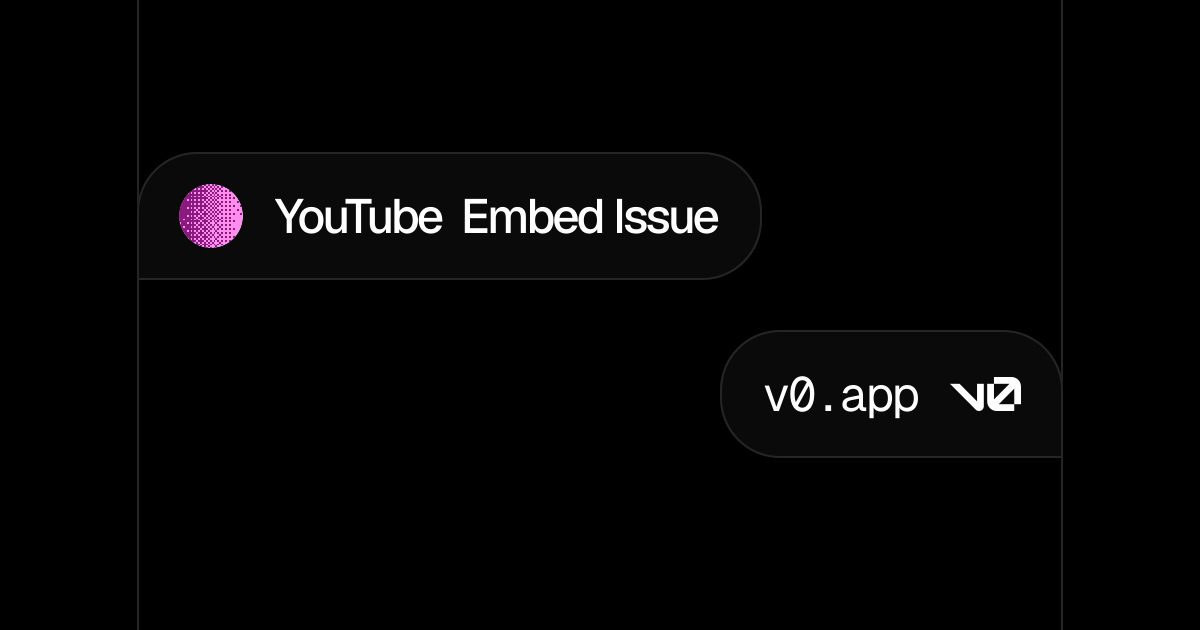YouTube Embed Issue – v0 by Vercel