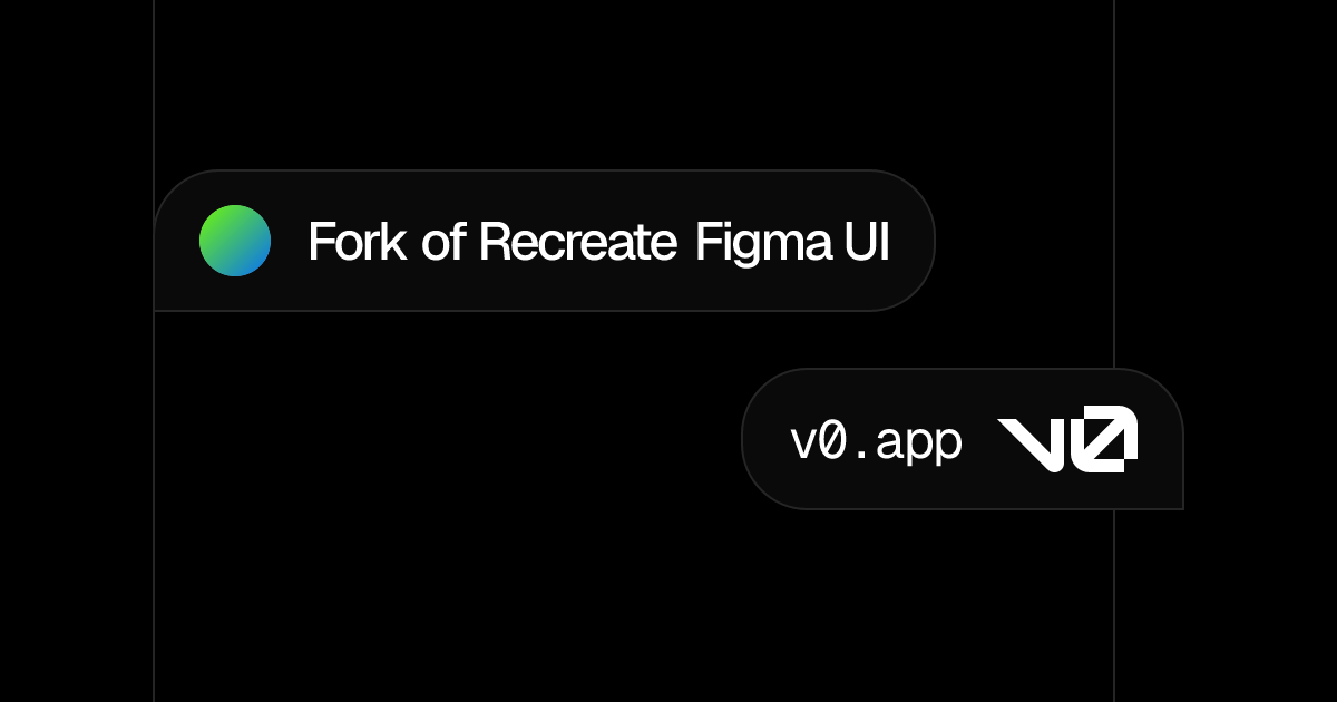 Fork of Recreate Figma UI – v0 by Vercel